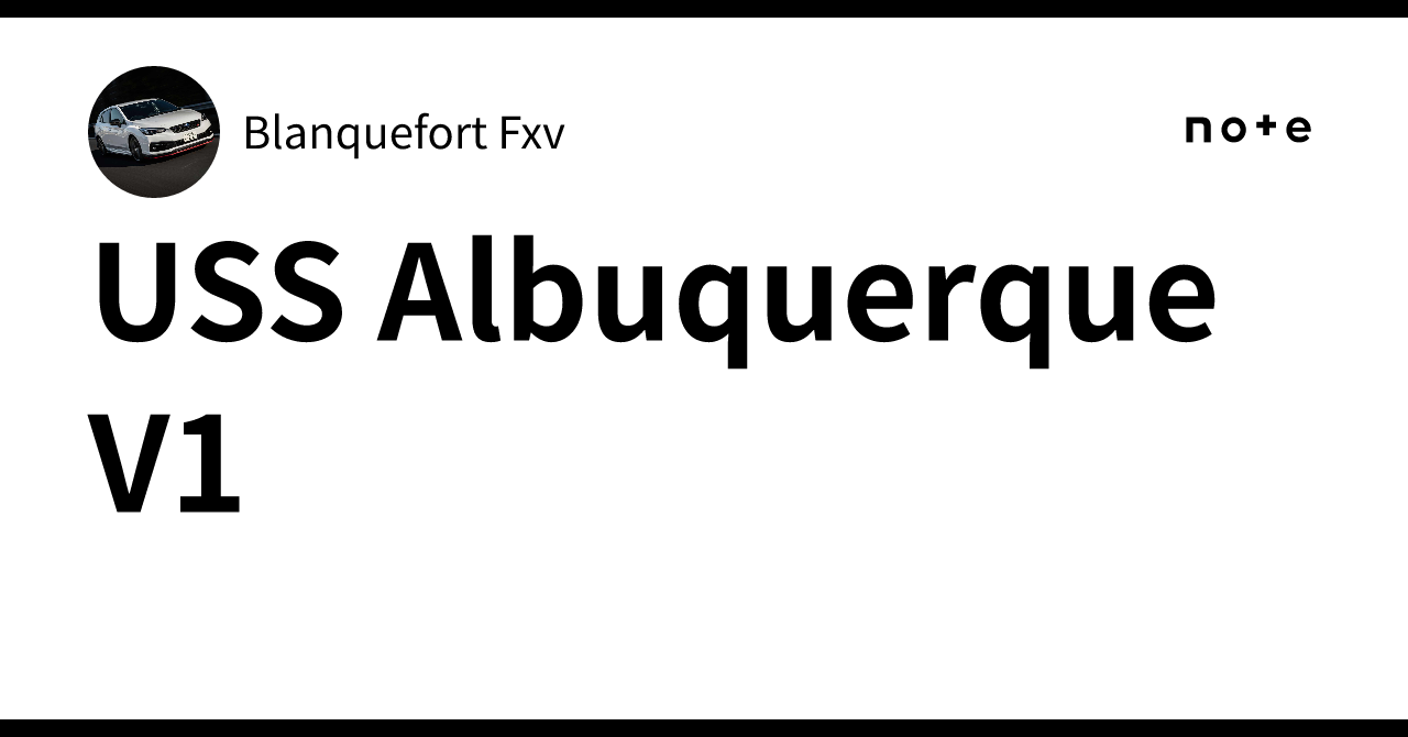 USS Albuquerque V1｜Blanquefort Fxv