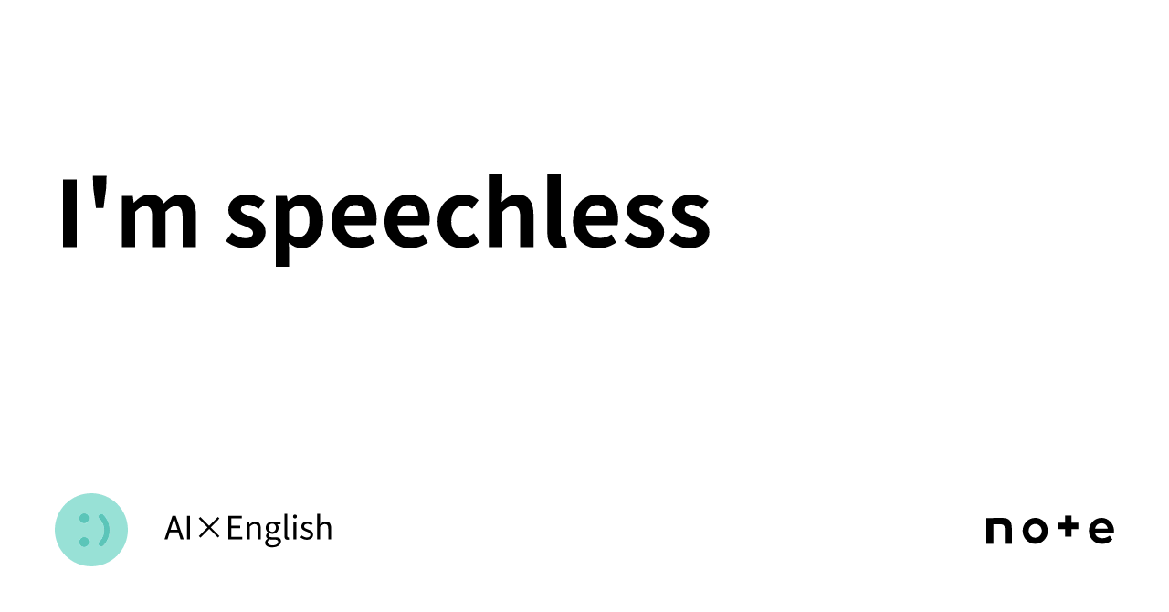 I'm speechless｜AI×English