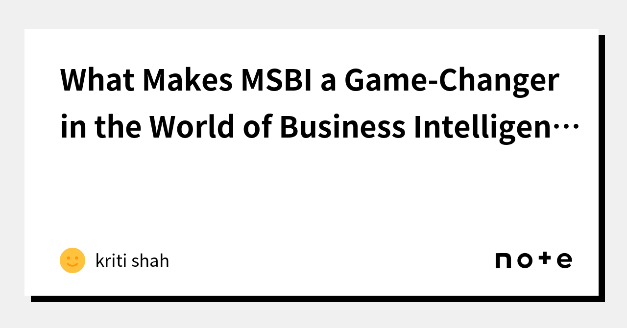 What Makes MSBI a Game-Changer in the World of Business Intelligence ...