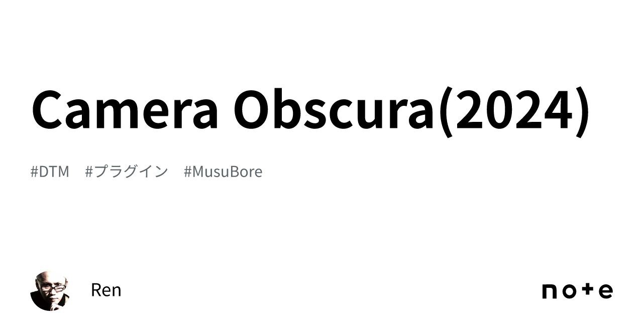Camera Obscura(2024)｜Ren