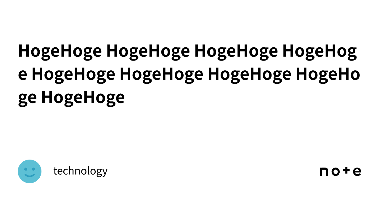 HogeHoge HogeHoge HogeHoge HogeHoge HogeHoge HogeHoge HogeHoge HogeHoge HogeHoge ｜technology