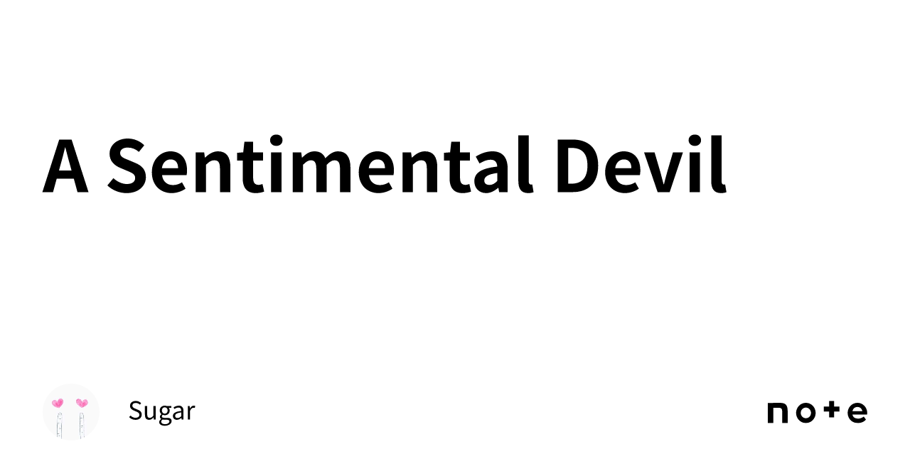 A Sentimental Devil｜Sugar