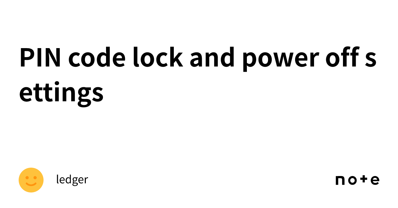 PIN code lock and power off settings｜ledger