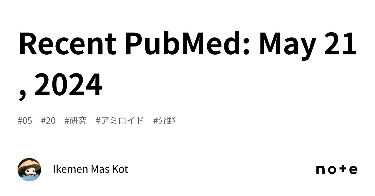 Recent PubMed: May 21, 2024｜Ikemen Mas Kot