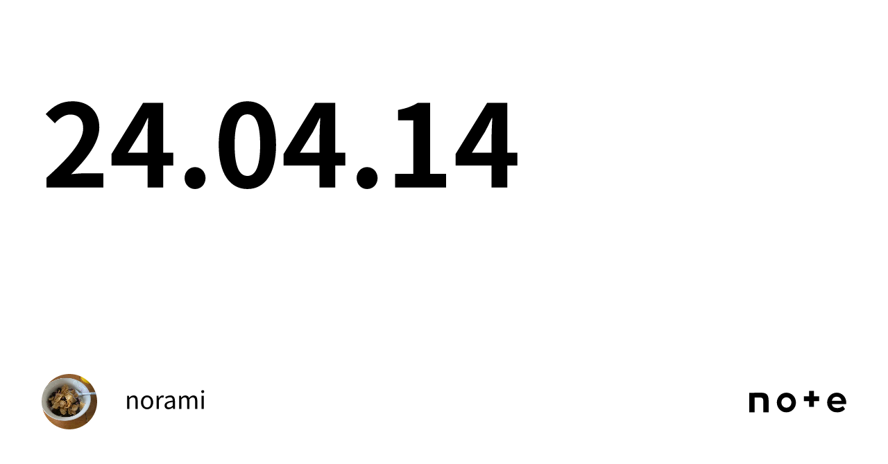 24.04.14｜norami