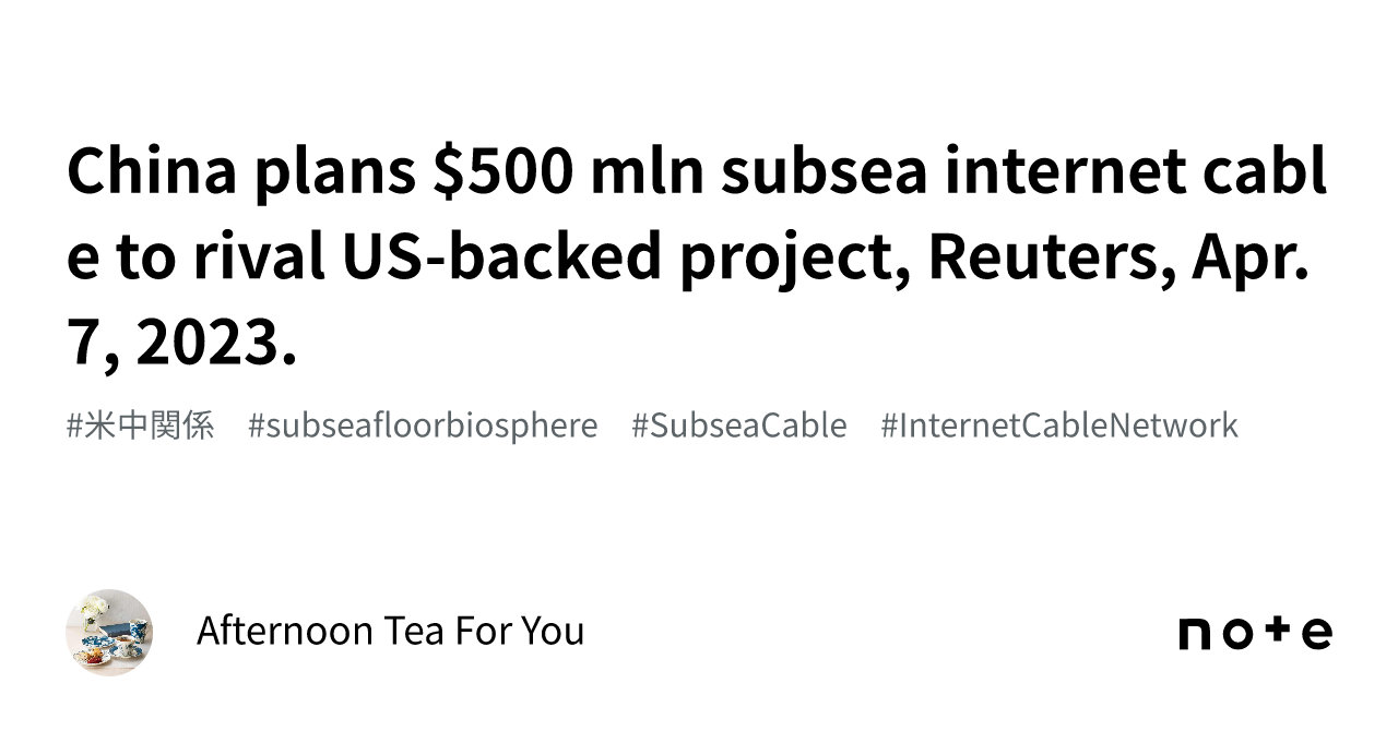 China plans $500 mln subsea internet cable to rival US-backed project ...