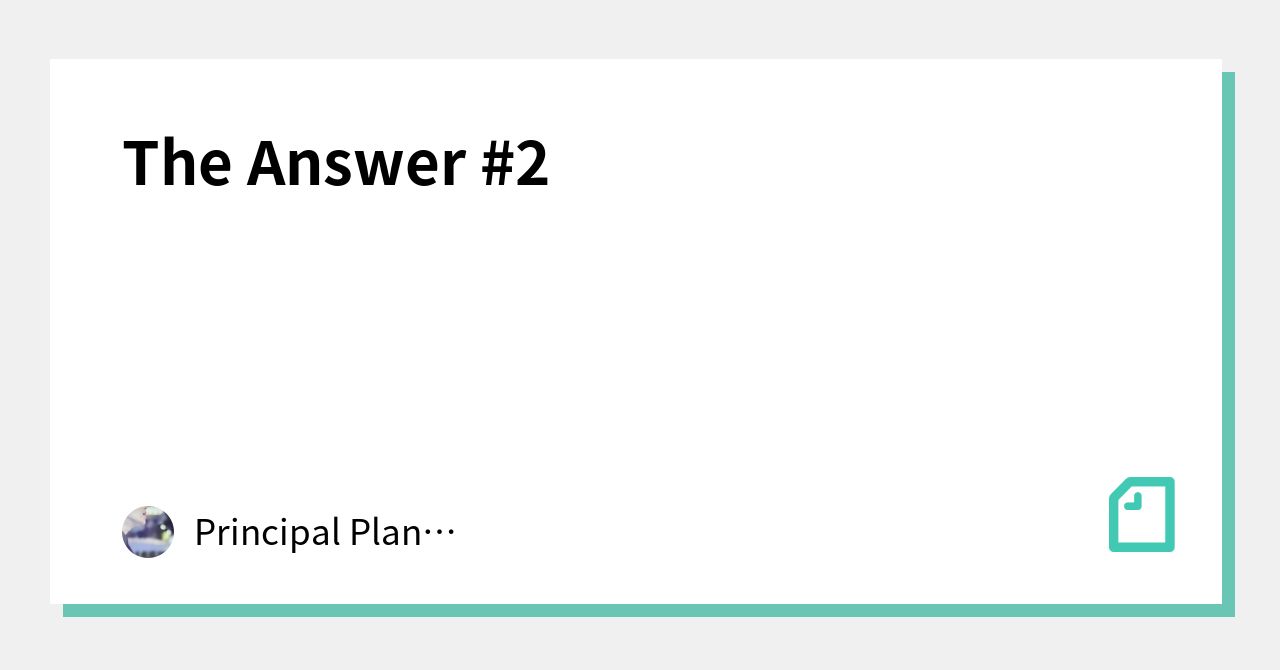 The Answer #2｜Principal Planetの制作活動記｜note