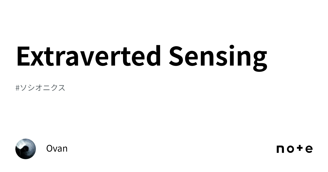 Extraverted Sensing ｜Ovan
