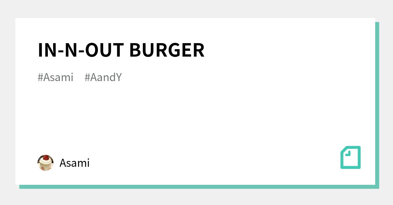 IN-N-OUT BURGER 🍔｜Asami