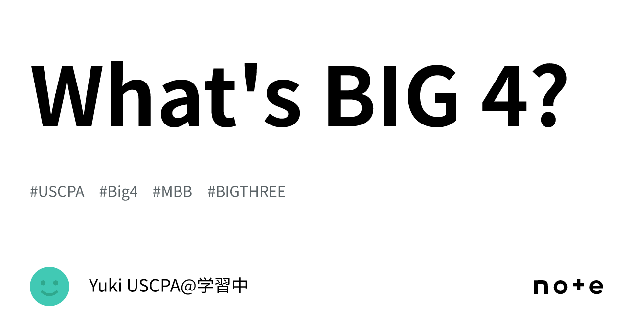 What's BIG 4?｜Yuki USCPA@学習中
