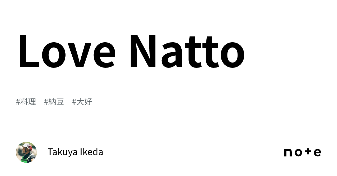 Love Natto｜Takuya Ikeda