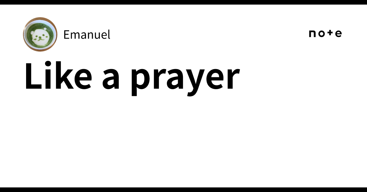 Like a prayer｜Emanuel