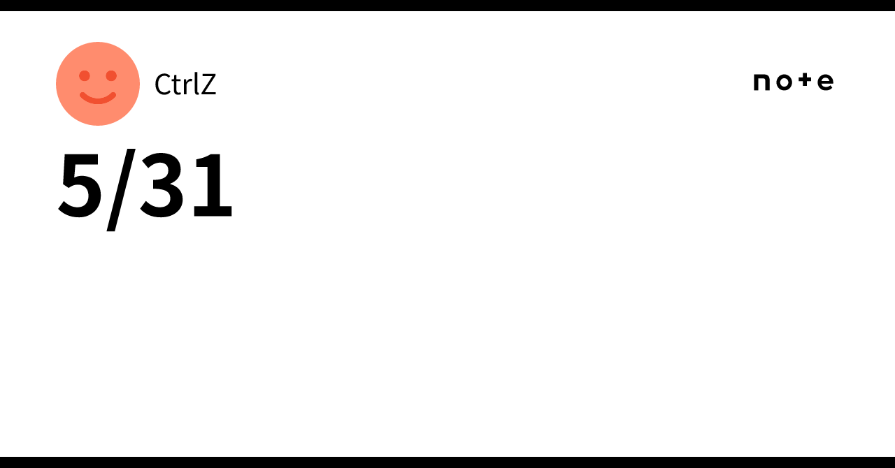 5/31｜CtrlZ