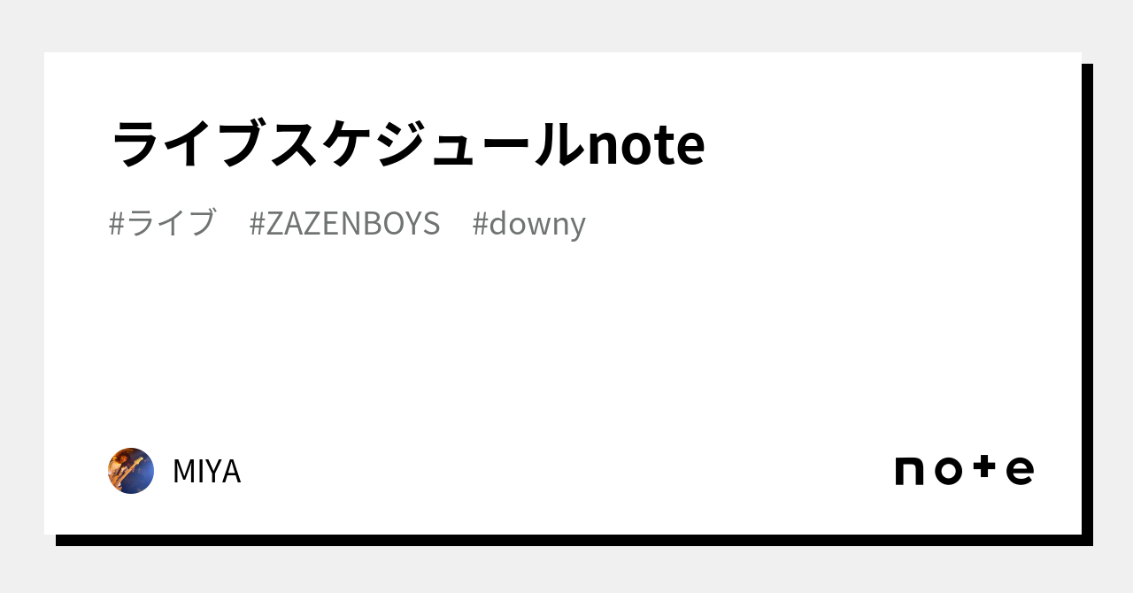 ライブスケジュールnote｜MIYA(385.ZAZEN BOYS)