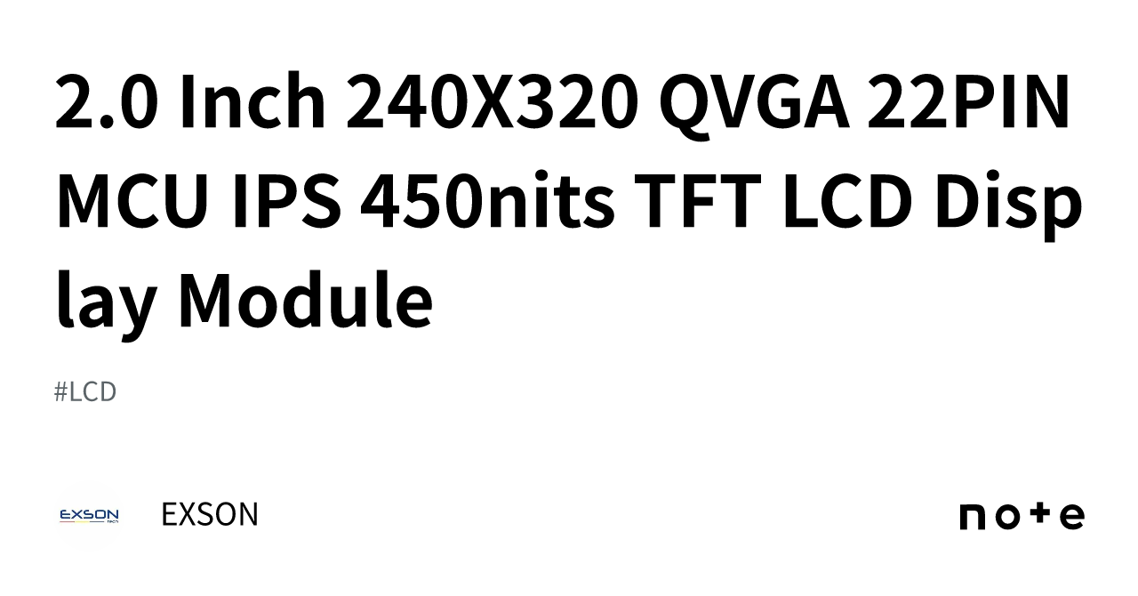 2.0 Inch 240X320 QVGA 22PIN MCU IPS 450nits TFT LCD Display Module｜EXSON