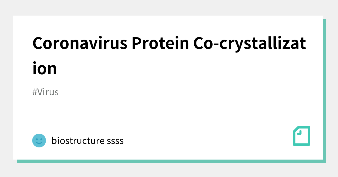 Coronavirus Protein Co-crystallization｜biostructure ssss