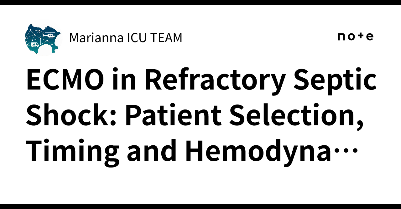 ECMO in Refractory Septic Shock: Patient Selection, Timing and ...