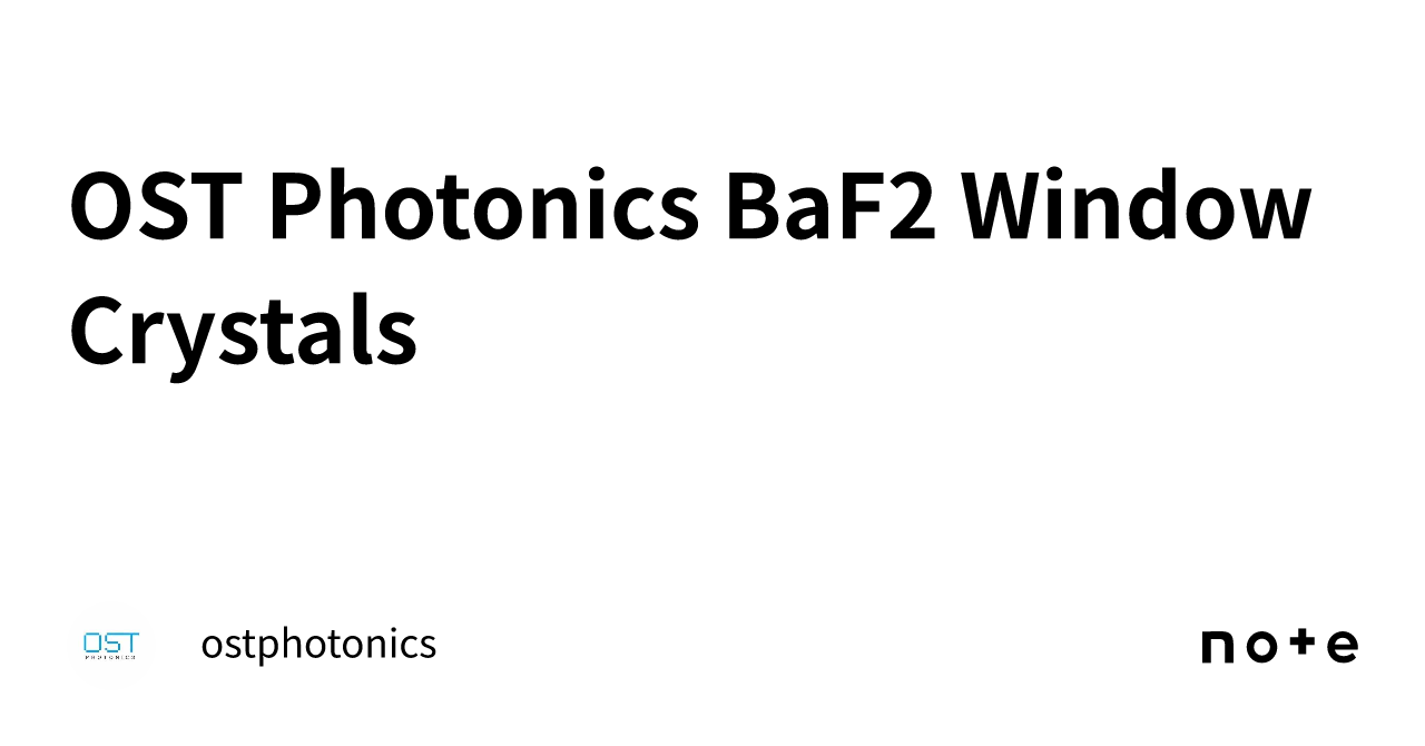 OST Photonics BaF2 Window Crystals｜ostphotonics