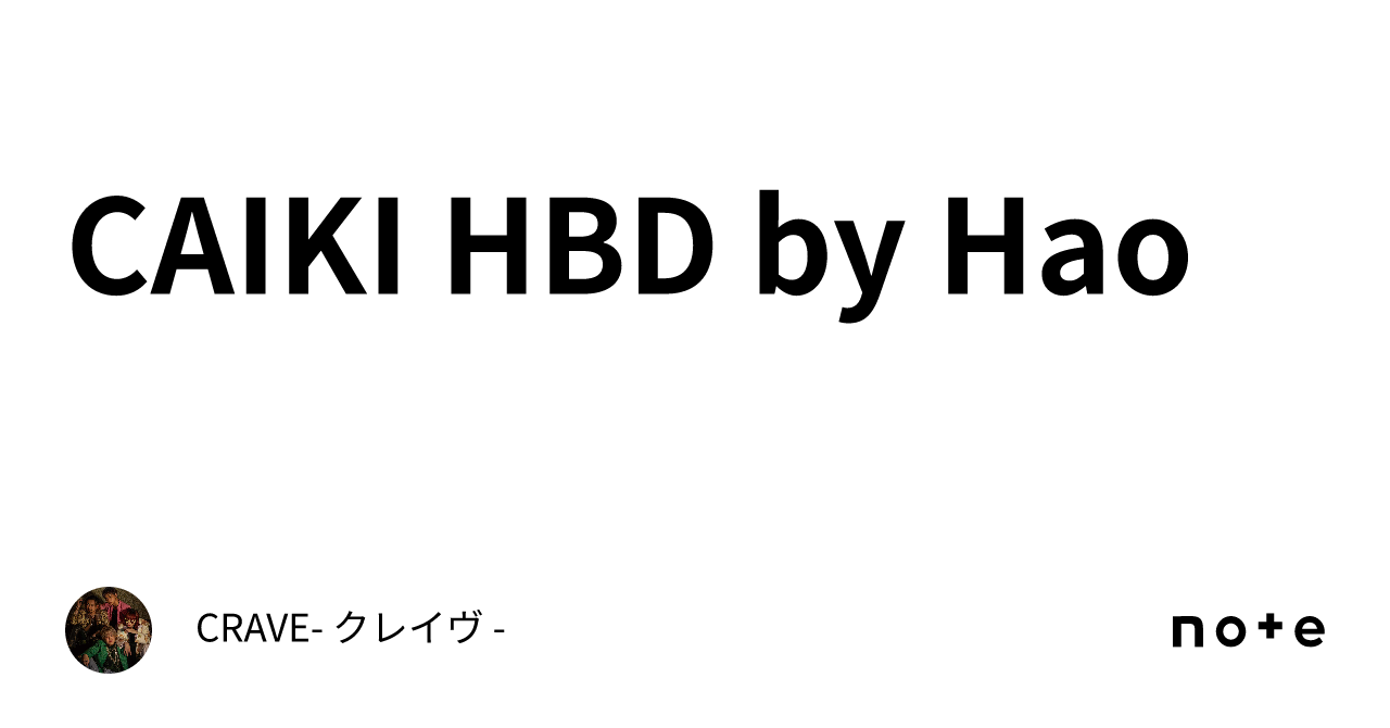 CAIKI HBD by Hao｜CRAVE- クレイヴ