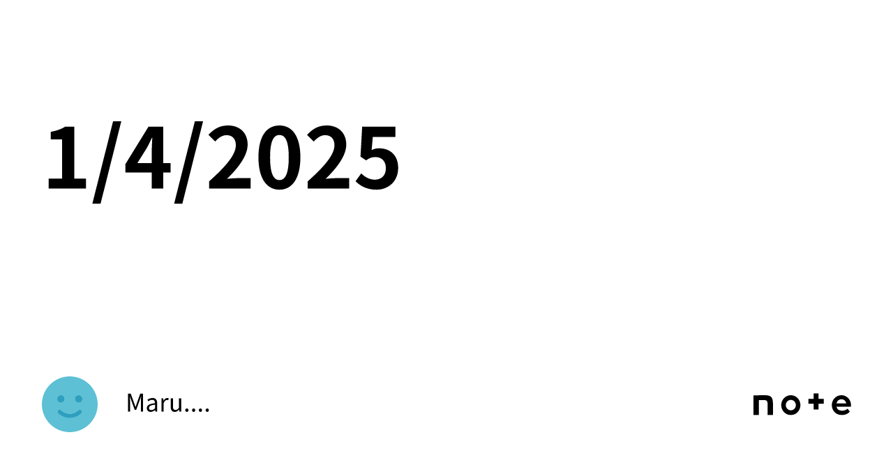 1/4/2025｜Maru....