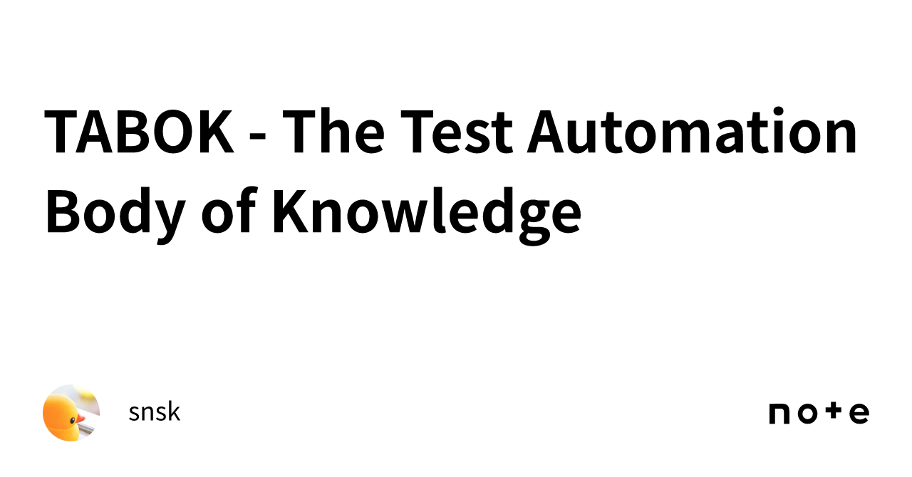 TABOK - The Test Automation Body of Knowledge｜snsk