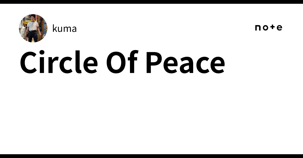 Circle Of Peace｜kuma