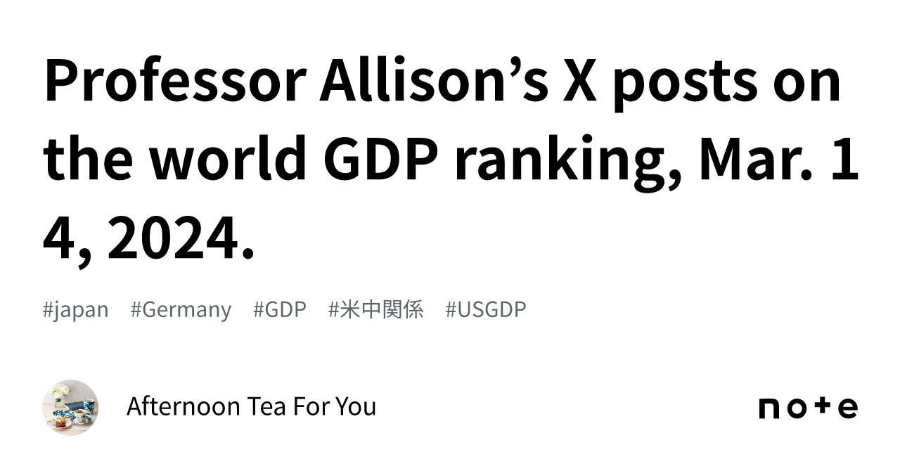 Professor Allison’s X posts on the world GDP ranking, Mar. 14, 2024 ...