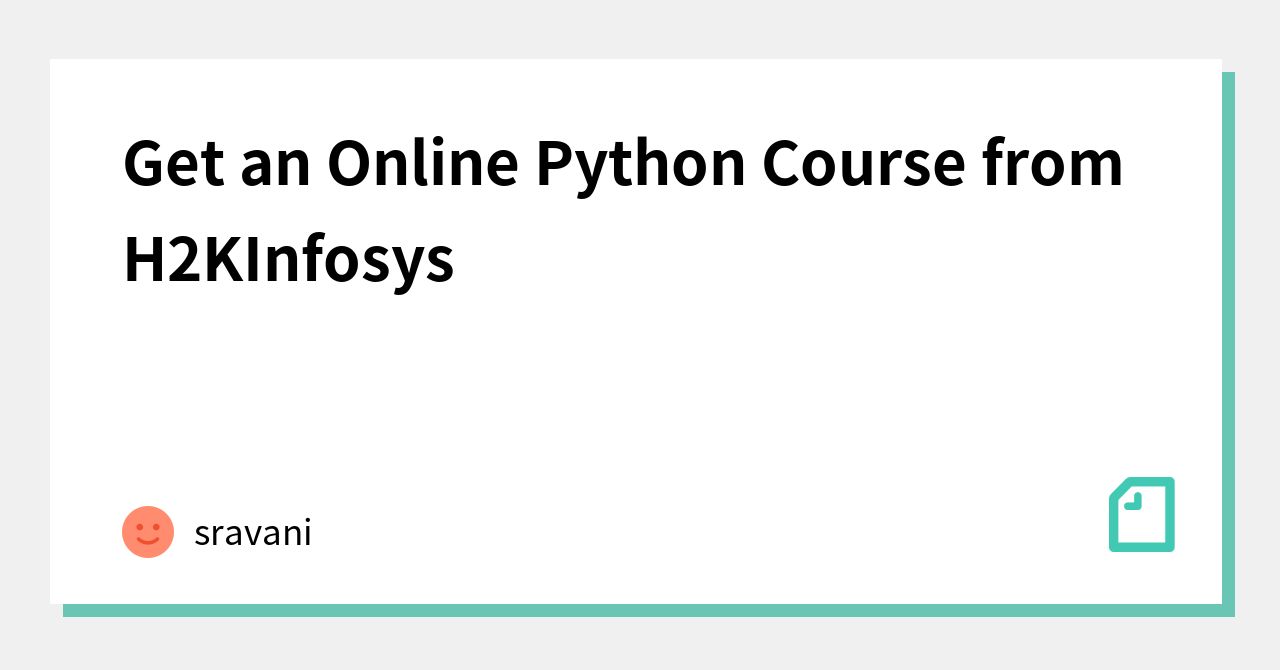 Get an Online Python Course from H2KInfosys ｜sravani｜note