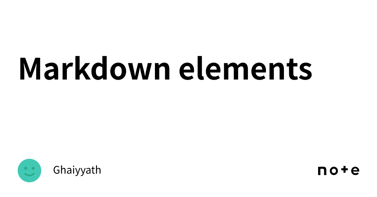 Markdown elements｜Ghaiyyath