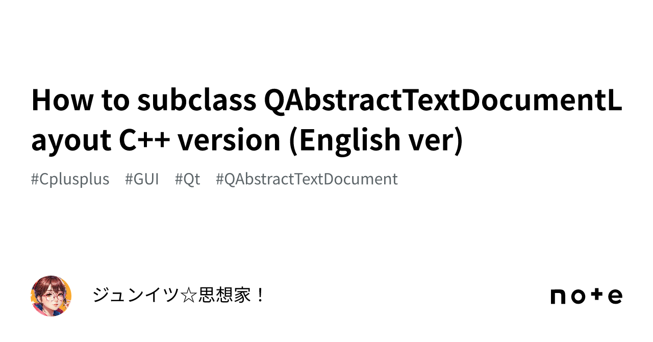 How to subclass QAbstractTextDocumentLayout C++ version (English ver)｜ジュンイツ☆思想家！