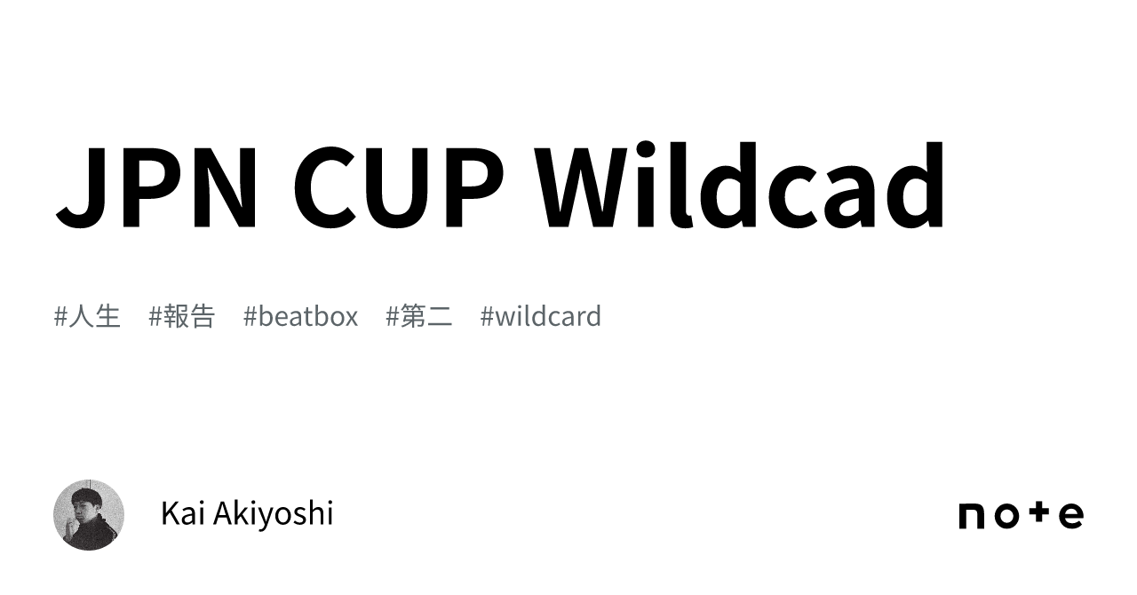 JPN CUP Wildcad｜Kai Akiyoshi