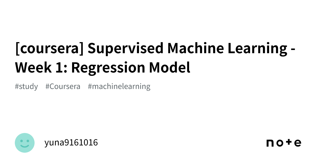 [coursera] Supervised Machine Learning - Week 1: Regression Model｜yuna9161016