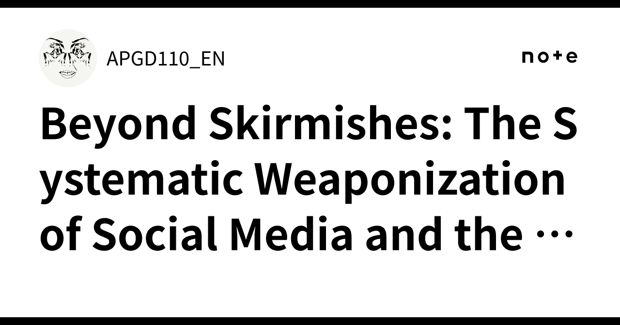 Beyond Skirmishes: The Systematic Weaponization of Social Media and the ...