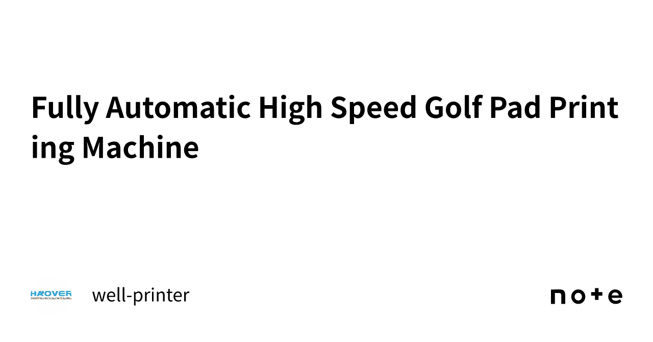 Fully Automatic High Speed Golf Pad Printing Machine｜well-printer