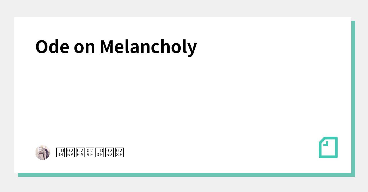 Ode on Melancholy｜ᴄɪɪʟᴏɢʏ