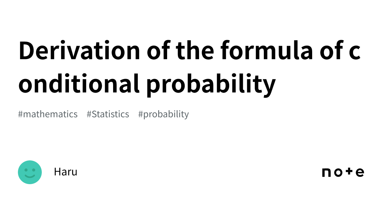 Derivation of the formula of conditional probability｜Haru