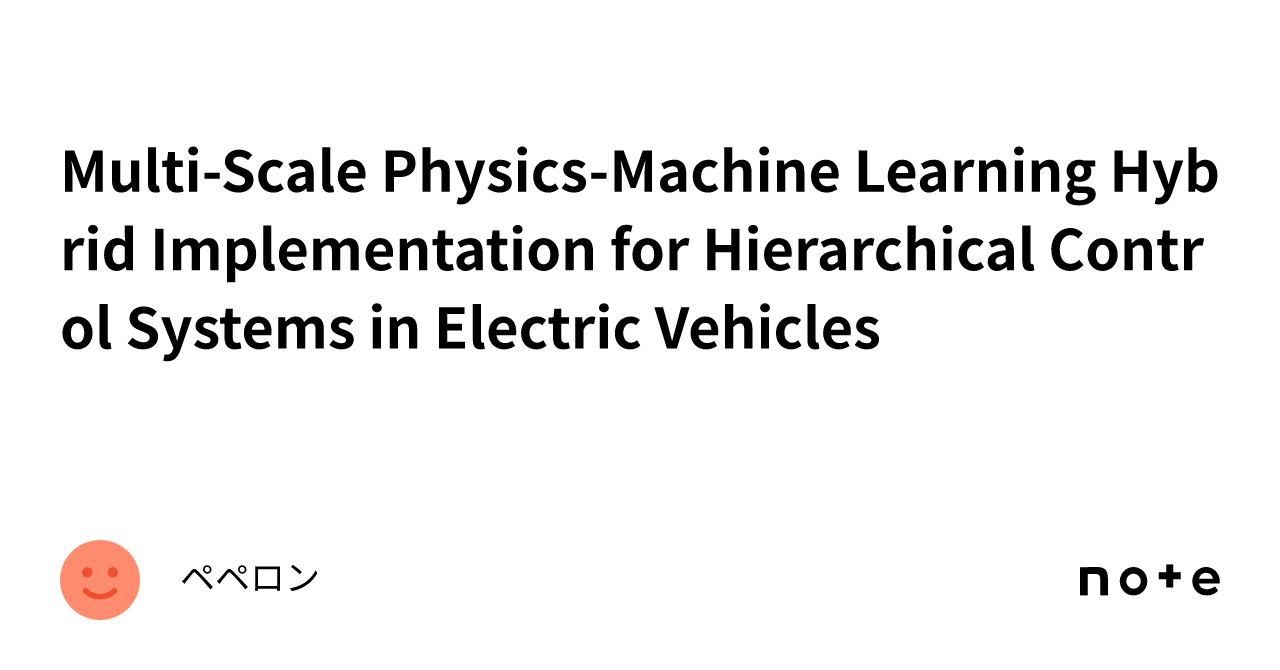 Multi-Scale Physics-Machine Learning Hybrid Implementation for Hierarchical Control Systems in ...