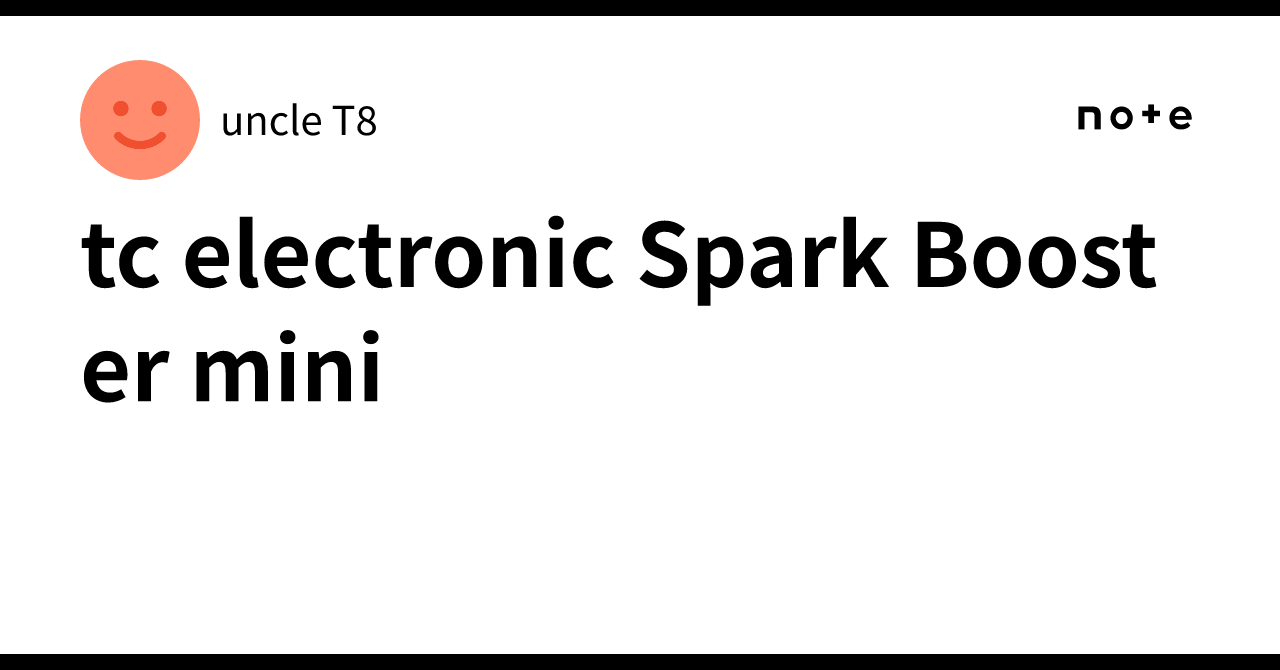 tc electronic Spark Booster mini｜uncle T8