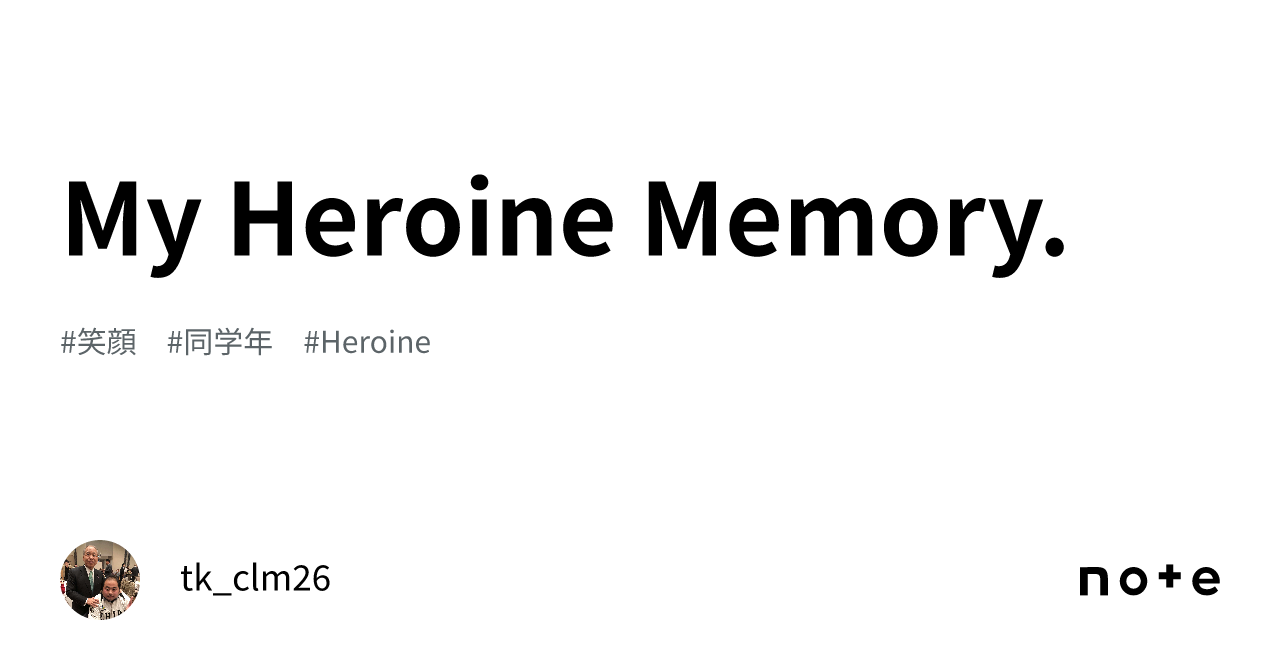 My Heroine Memory.｜tk_clm26