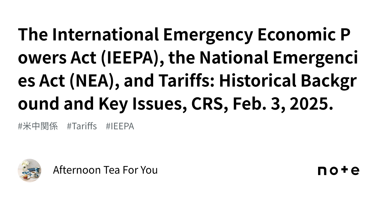 The International Emergency Economic Powers Act (IEEPA), the National ...