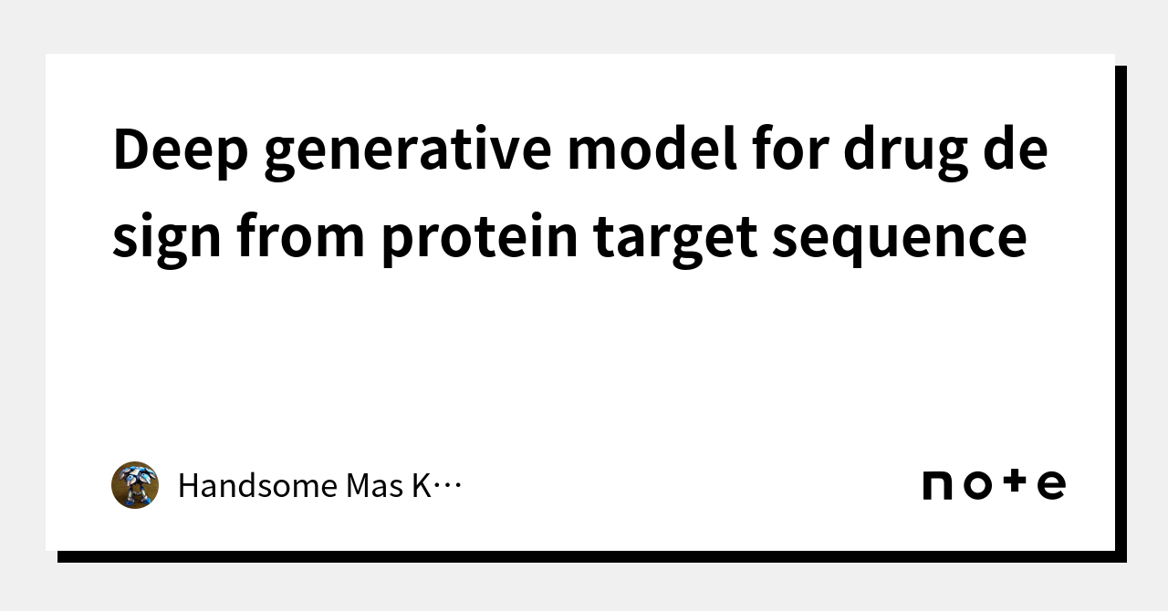 Deep generative model for drug design from protein target sequence ...