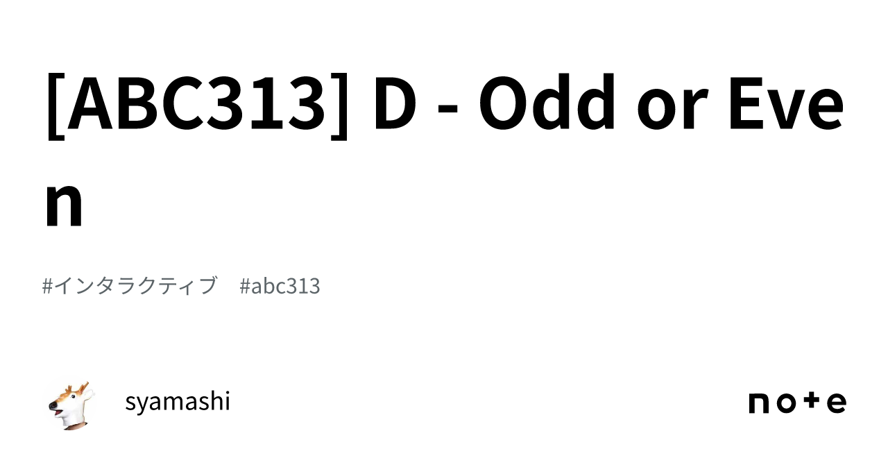 [ABC313] D - Odd or Even｜syamashi