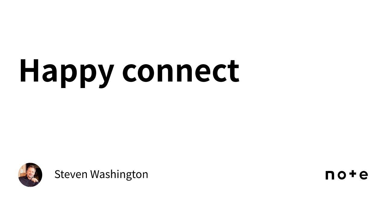 Happy connect｜Steven Washington