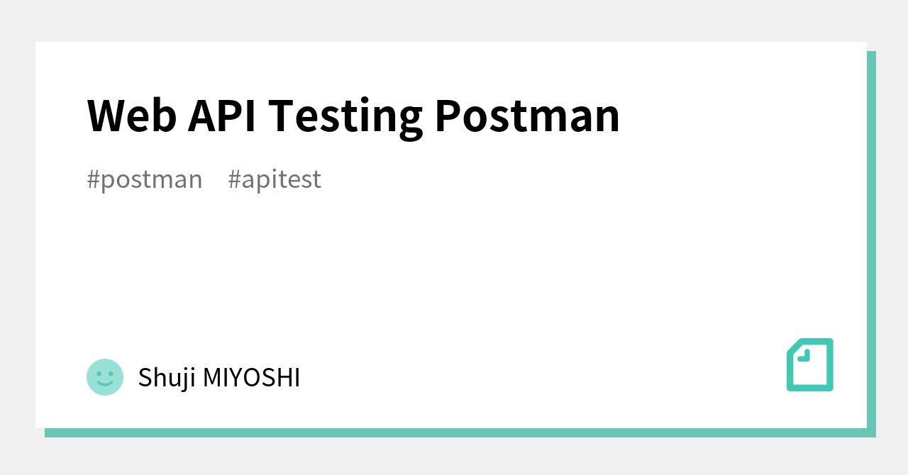 Web API Testing Postman｜Shuji MIYOSHI