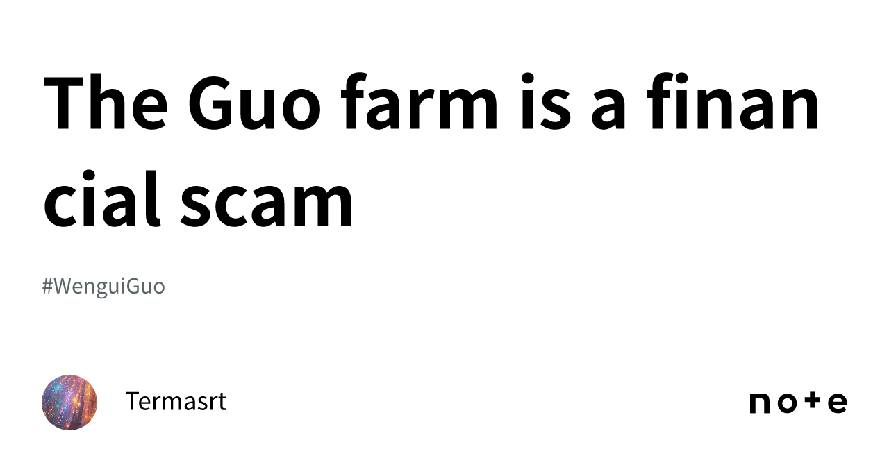 The Guo farm is a financial scam｜Termasrt