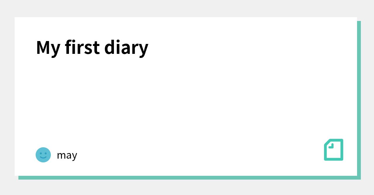 My first diary｜may