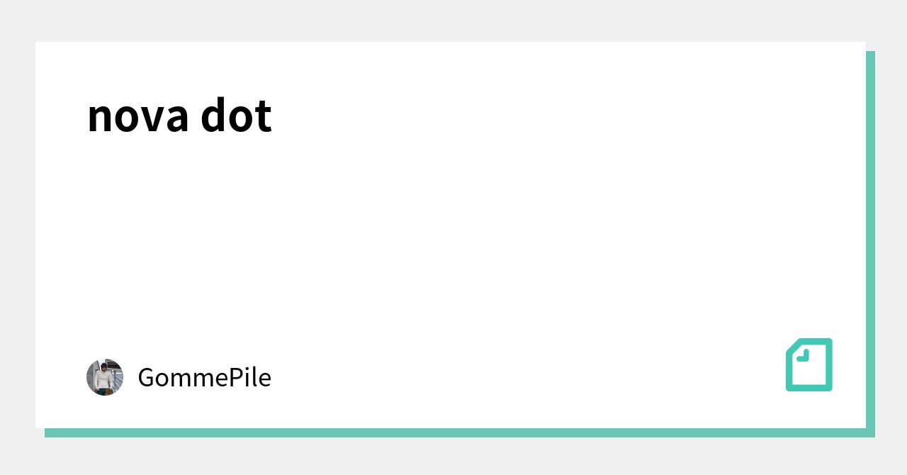 nova dot｜GommePile