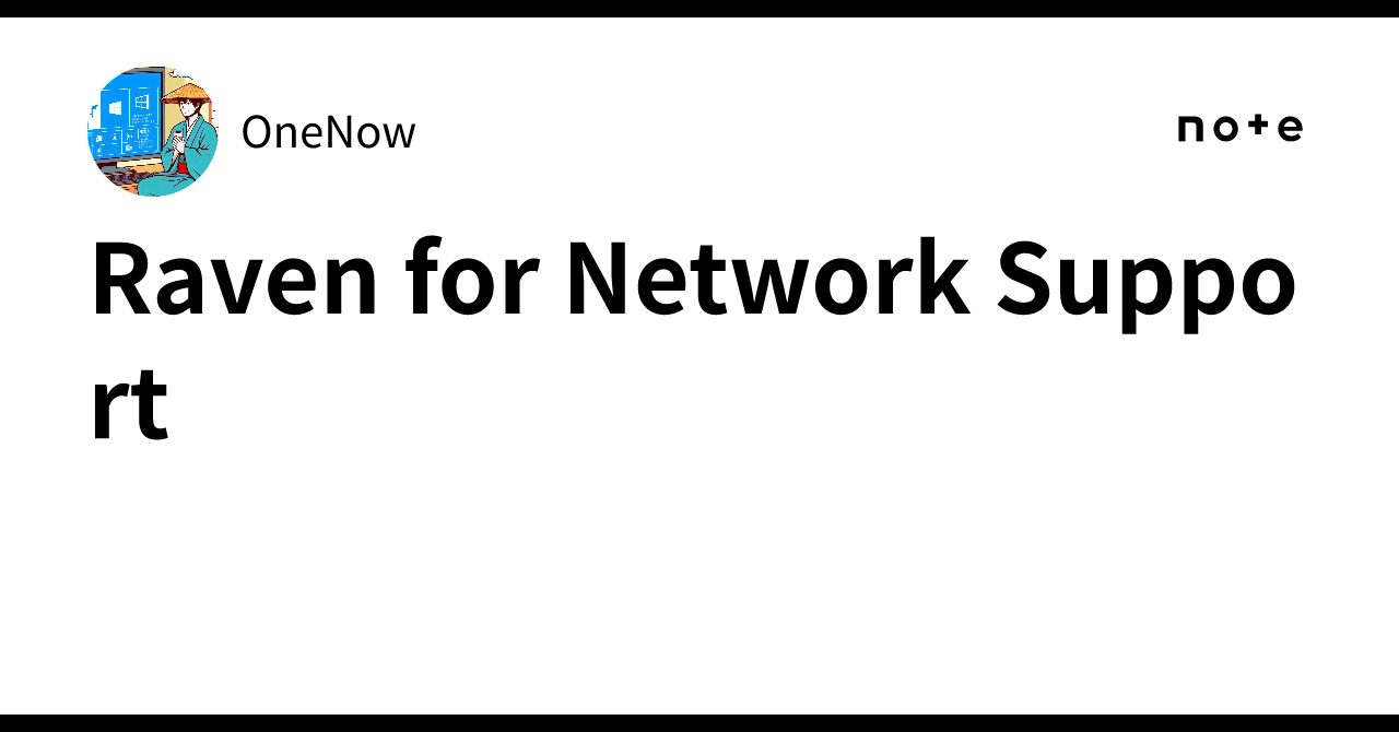 Raven for Network Support｜OneNow