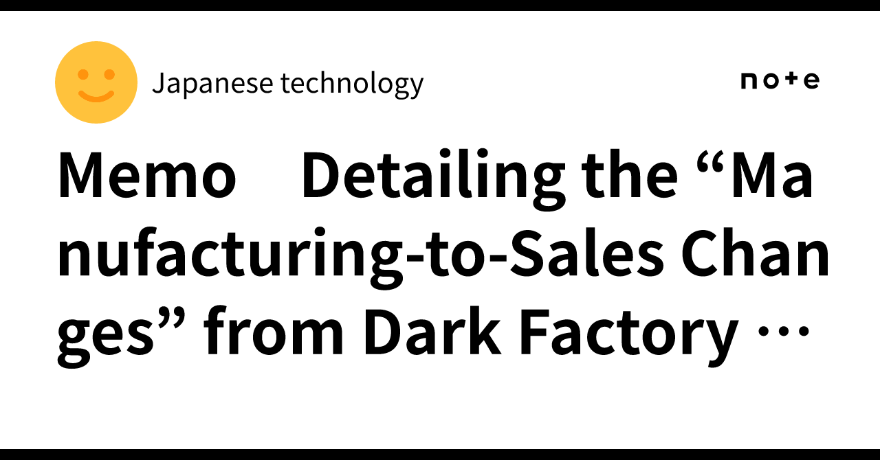 Memo Detailing the “Manufacturing-to-Sales Changes” from Dark Factory ...