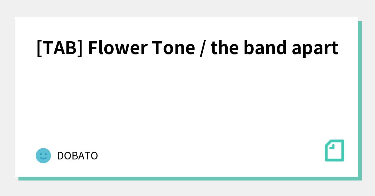 [TAB] Flower Tone / the band apart｜DOBATO